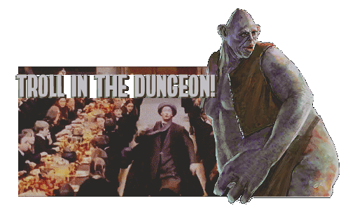 Troll in the Dungeon | Page 1 | Hogwarts Extreme
